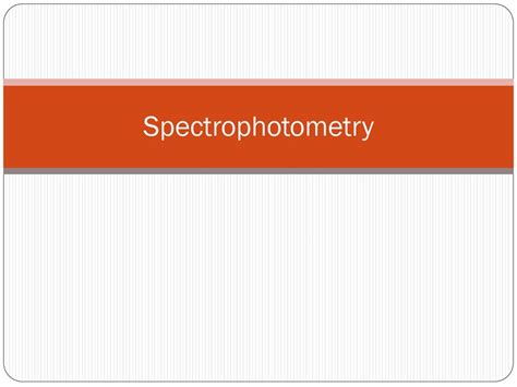 Spectrophotometry Ppt Download