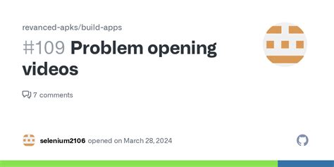 Problem Opening Videos · Issue 109 · Revanced Apksbuild Apps · Github