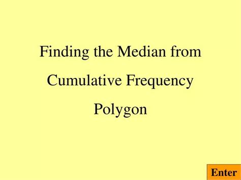 Ppt Finding The Median From Cumulative Frequency Polygon Powerpoint Presentation Id 5712358
