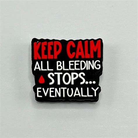 Keep Calm All Bleeding Stops Eventually Silicone Focal Beads Beadable