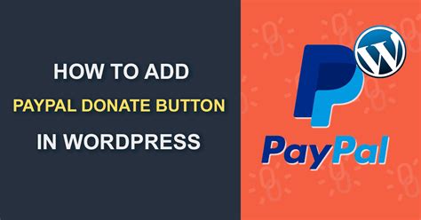 How To Add Paypal Donate Button In Wordpress A Step By Step Guide