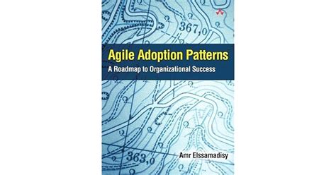 agile adoption patterns a roadmap to organizational success by amr