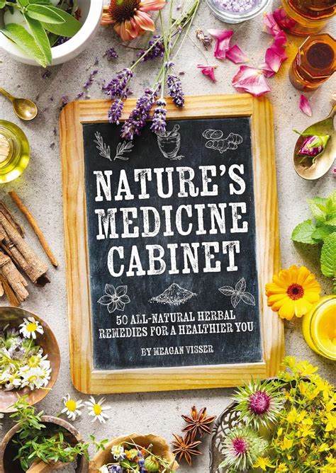 Natures Medicine Cabinet 50 All Natural Herbal Remedies For A