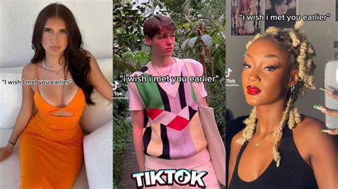 I Wish I Met You Earlier Tiktok Compilation New Tiktok Trend Youtube