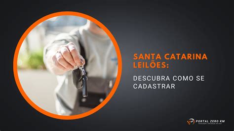 Santa Catarina Leilões Descubra como se cadastrar