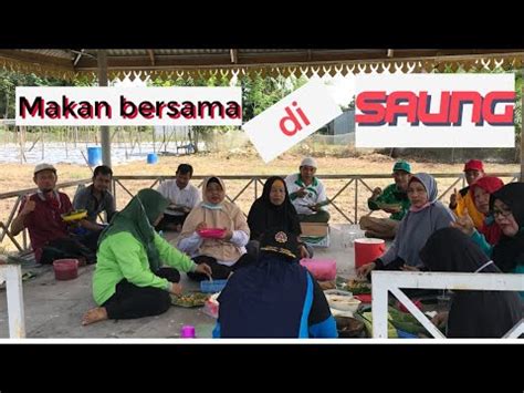 Makan Bersama Di Saung Tani YouTube
