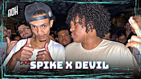PEGOU MUITO FOGO SPIKE X DEVILZINHA SEMI FINAL BDH196 YouTube