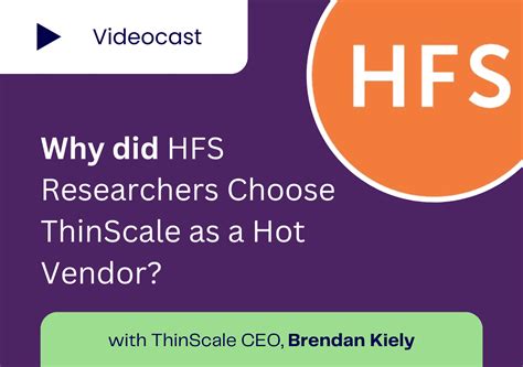 Why Did Hfs Researchers Choose Thinscale As A Hot Vendor Thinscale