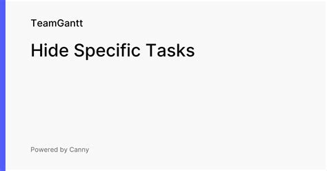 Hide Specific Tasks Feature Requests Teamgantt