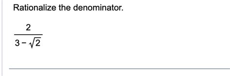 Solved Rationalize The Denominator23 22