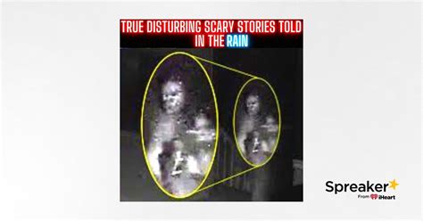 True Disturbing Scary Stories Told In The Rain Horror Stories To Fall
