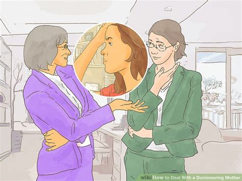 3 Ways To Deal With A Domineering Mother Wikihow