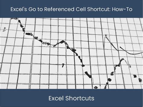 Master The Excel Go To Referenced Cell Shortcut Today
