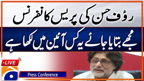 Live Pti Leader Rauf Hassan Press Conference Geo News Live Youtube