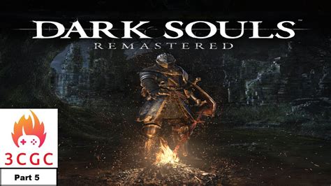 Dark Souls Remastered Part 5 Long Play YouTube