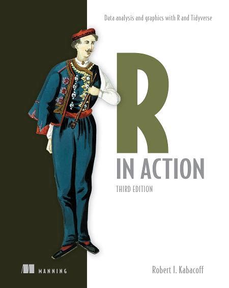 Introduction To R R In Action Third Edition Data Analysis And Graphics With R And Tidyverse
