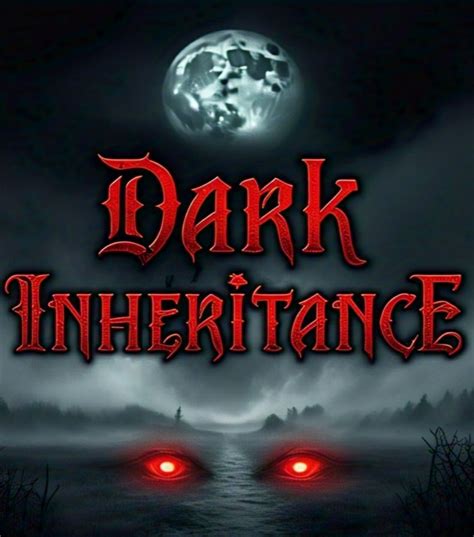 The Dark Inheritance