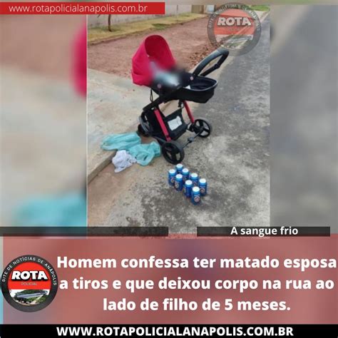 Homem Confessa Ter Matado Esposa A Tiros E Que Deixou Corpo Na Rua Ao