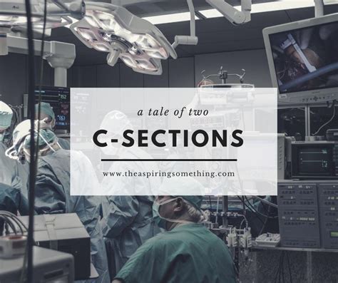 A Tale Of Two C Sections They Arent Always As Bad As You May Think