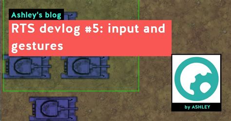 rts devlog 5 input and gestures r devblogs