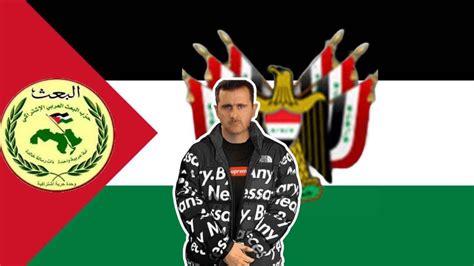 Bashar Al Assad Drip Baath Party Drip Anthem Of Arab Socialist Ba