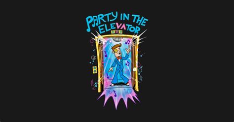 Party In The Elevator Party Elevator T Shirt Teepublic