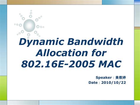 PPT Dynamic Bandwidth Allocation For 802 16E 2005 MAC PowerPoint
