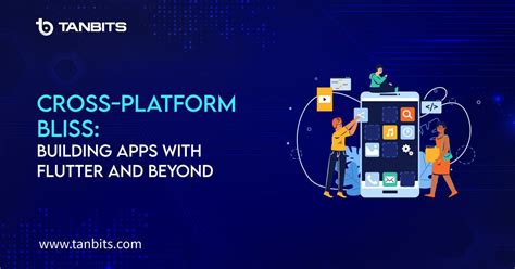 Tanbits On Linkedin Crossplatformbliss Fluttermagic Tanbits Tech