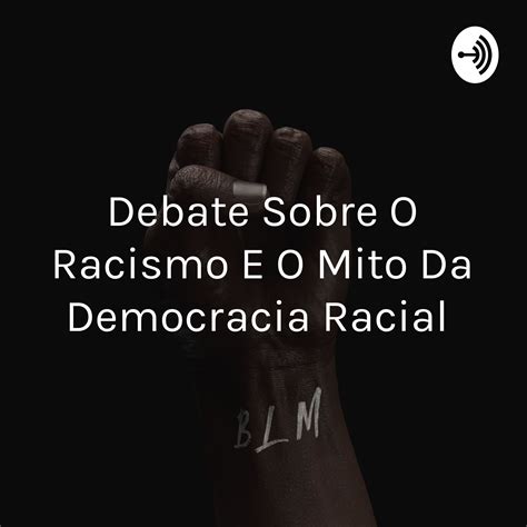 Debate Sobre Racismo E O Mito Da Democracia Racial Debate Sobre O