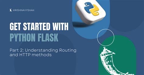 Understanding Routing And Methods In Flask By Krishnavyshak Medium