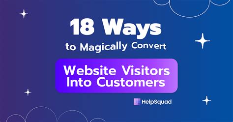 18 Ways To Magically Convert Website Visitors Into Customers Arenacx
