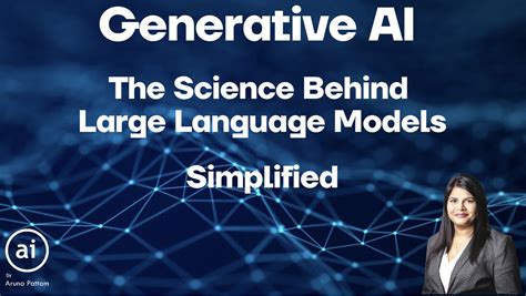Generative Ai The Science Behind Large Language Models Simplified