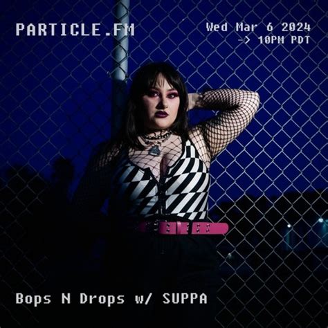 Stream Bops N Drops W SUPPA Mar 6th 2024 By Particle FM Listen