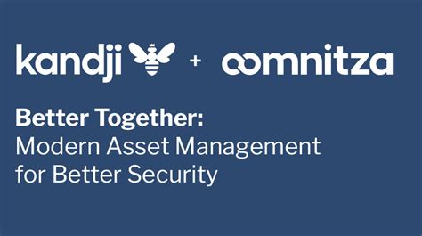 Better Together Modern Asset Management For Better Security Oomnitza