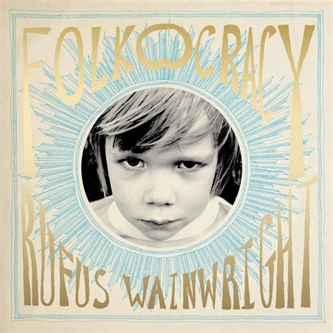 Review Rufus Wainwright Folkocracy Review He Does It His Way