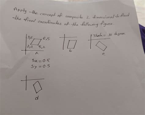 Apply The Concept Of Composite 2 Dimensional Transformations To Find The