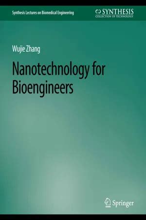 PDF Nanotechnology For Bioengineers By Wujie Zhang 9783031005404