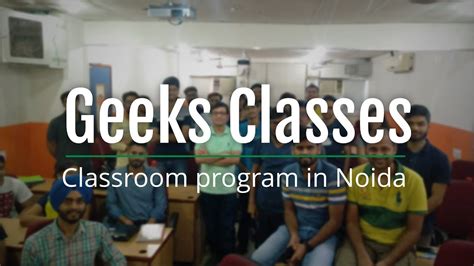 Classroom Program In Noida Geeksclasses Youtube