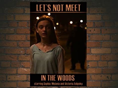 Let S Not Meet In The Woods 2020 The Original Movie