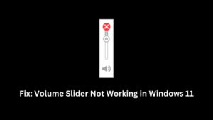 Fix Volume Slider Not Working In Windows 11