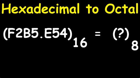 Hexadecimal To Octal Conversion Example Youtube