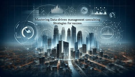 Mastering Data Driven Management Consulting Strategies For Success