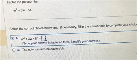 Solved Factor the polynomial.w2+3w-54Select the correct | Chegg.com
