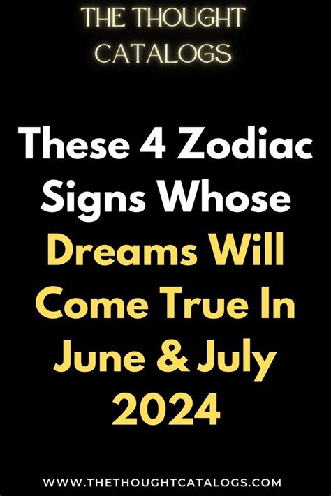 These 4 Zodiac Signs Whose Dreams Will Come True In June And July 2024 In