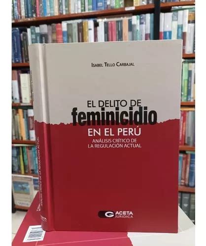 El Delito De Feminicidio En El Perú En Venta En Lima Lima Por Sólo S