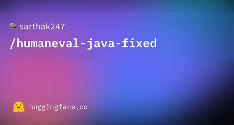 Sarthak247 Humaneval Java Fixed · Datasets At Hugging Face