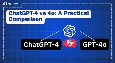 Chatgpt 4 Vs 4o An In Depth Practical Comparison Appscribed