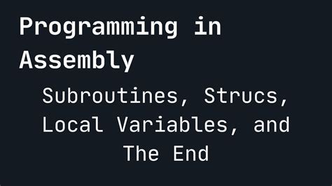 Subroutines Strucs Local Variables And The End Assembly Parts 10