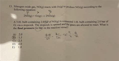 Solved 13 Nitrogen Oxide Gas Nog Reacts With O2 G To