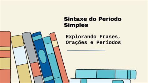 Sintaxe Do Período Simples By Cibely Silva On Prezi